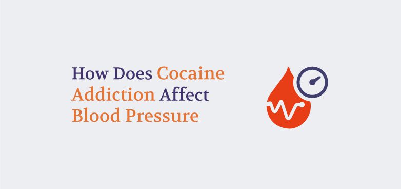 How Does Cocaine Addiction Affect Blood Pressure | Acquiesce