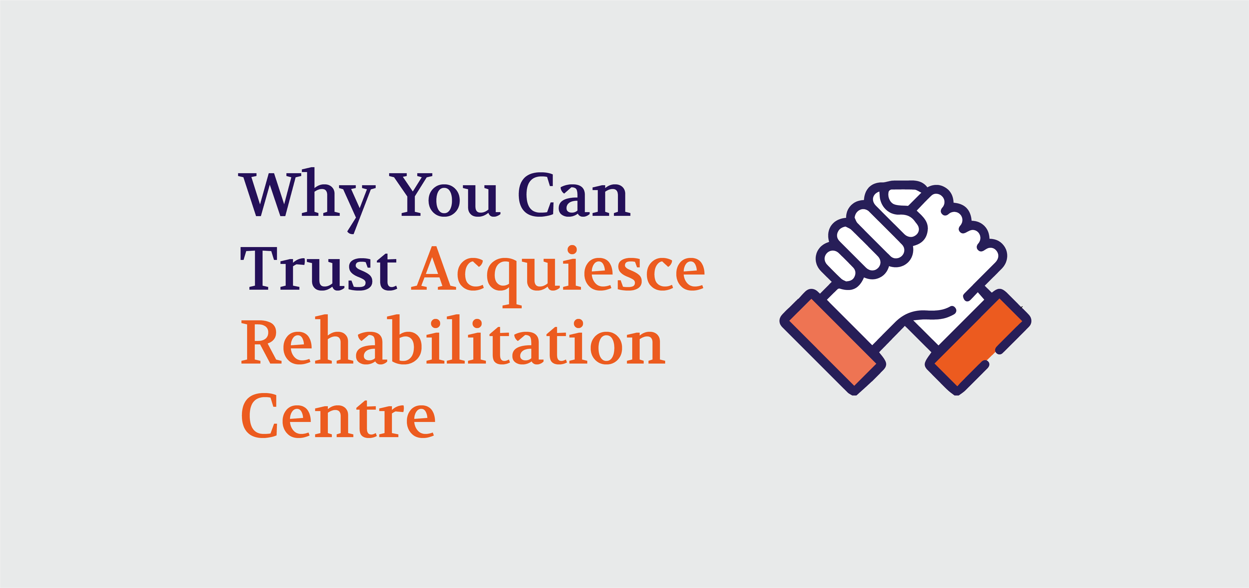 Why You Can Trust Acquiesce Rehab | Acquiesce